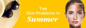 Skin Problems in Summer | Tips to Handle | Skin and Hair Academy